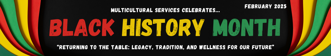 [PAST EVENT] Celebrating Black History Month 2025 :: Multicultural Services